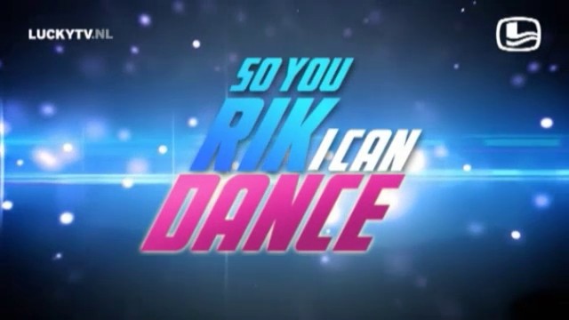 So you Rik, I can dance. | LuckyTV